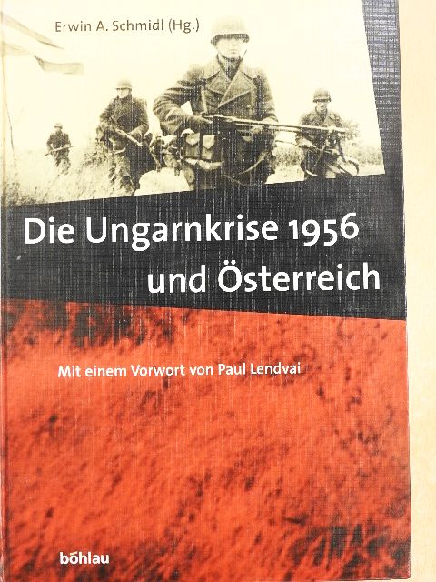Die Ungarnkrise 1956 und Österreich [antikvár]