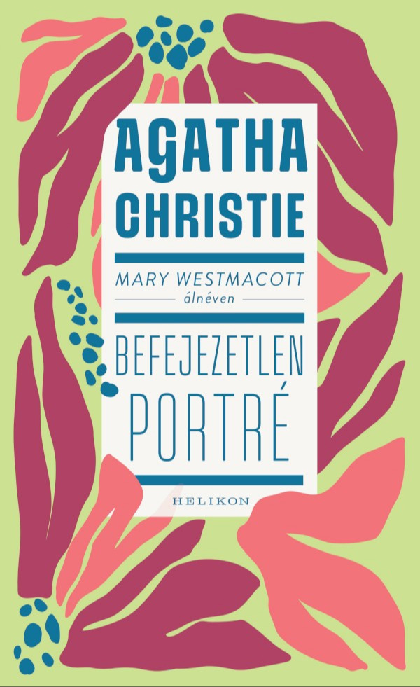 Mary Westmacott: Befejezetlen portré [eKönyv: epub, mobi]